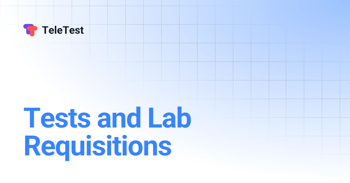 Tests and Lab Requisitions | TeleTest