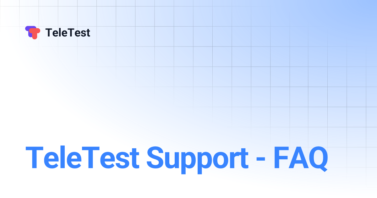 TeleTest Support - FAQ | TeleTest
